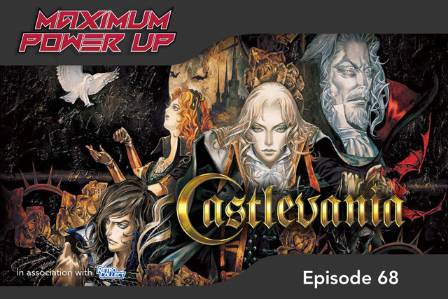 Maximum Power Up Podcast – Episode 68: Castlevania | 16 Bit World